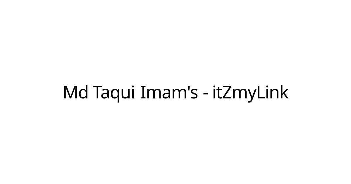 Md Taqui Imam's - itZmyLink